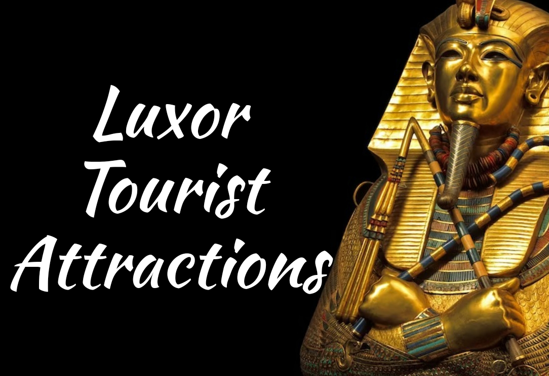 Luxor Tourist Attractions - Egypt Tours Expert